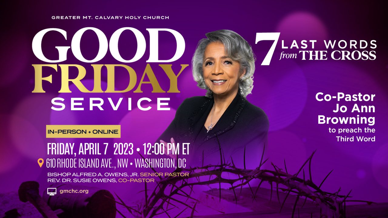 Good Friday Seven Last Words Service Greater Mt Calvary Holy Church